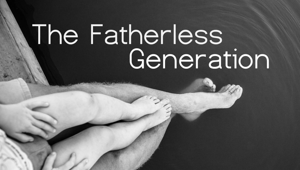 The Fatherless Generation – Watts in the Word