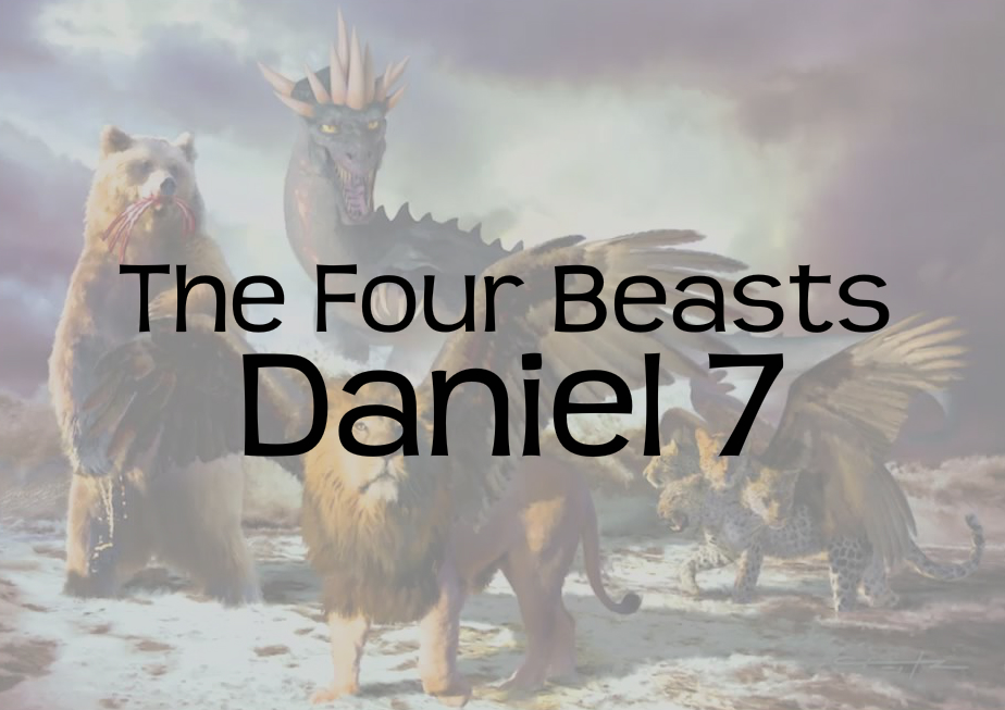 Daniel 7 – The Four Beasts – Watts in the Word