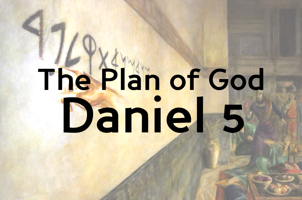 Daniel 5 – The Plan of God – Watts in the Word